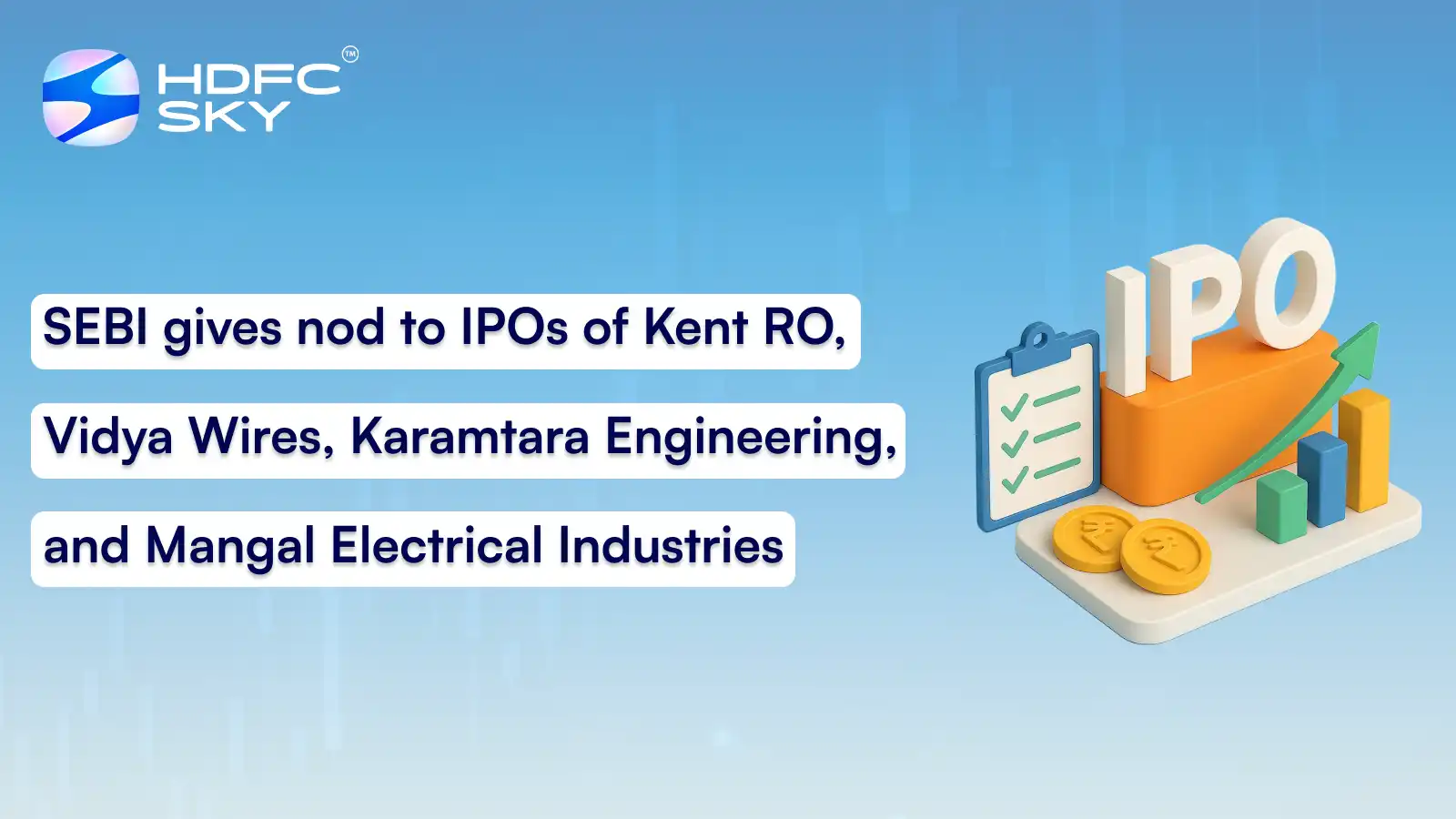 SEBI Approves IPOs of Kent RO, Vidya Wires, Karamtara & Mangal Electrical