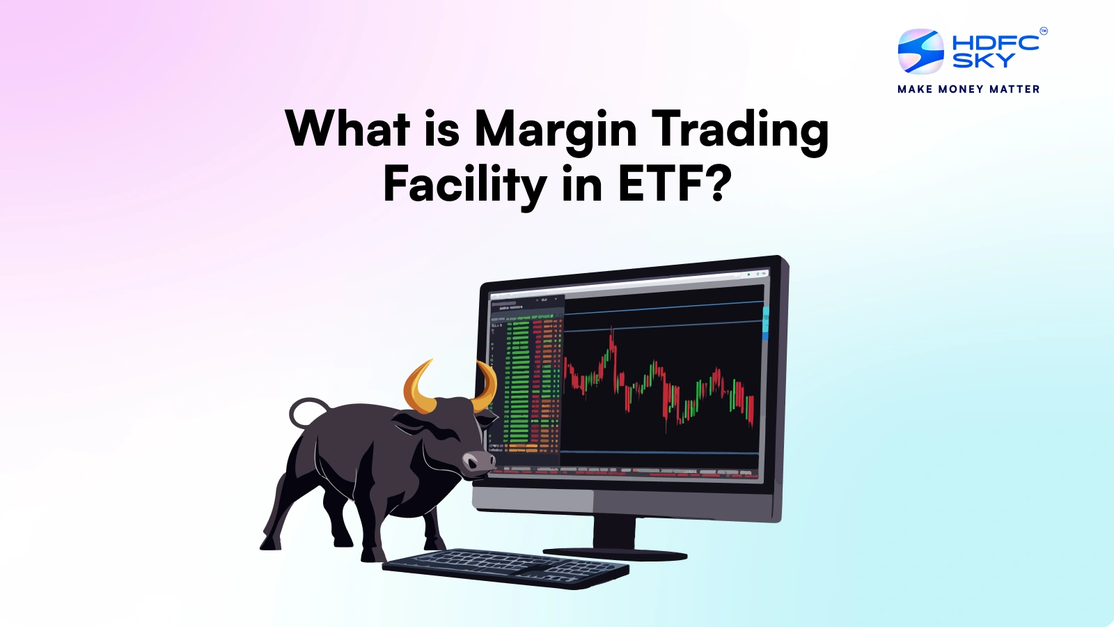 Margin Trading Facility in ETF: A Beginner’s Guide to Risks & Use