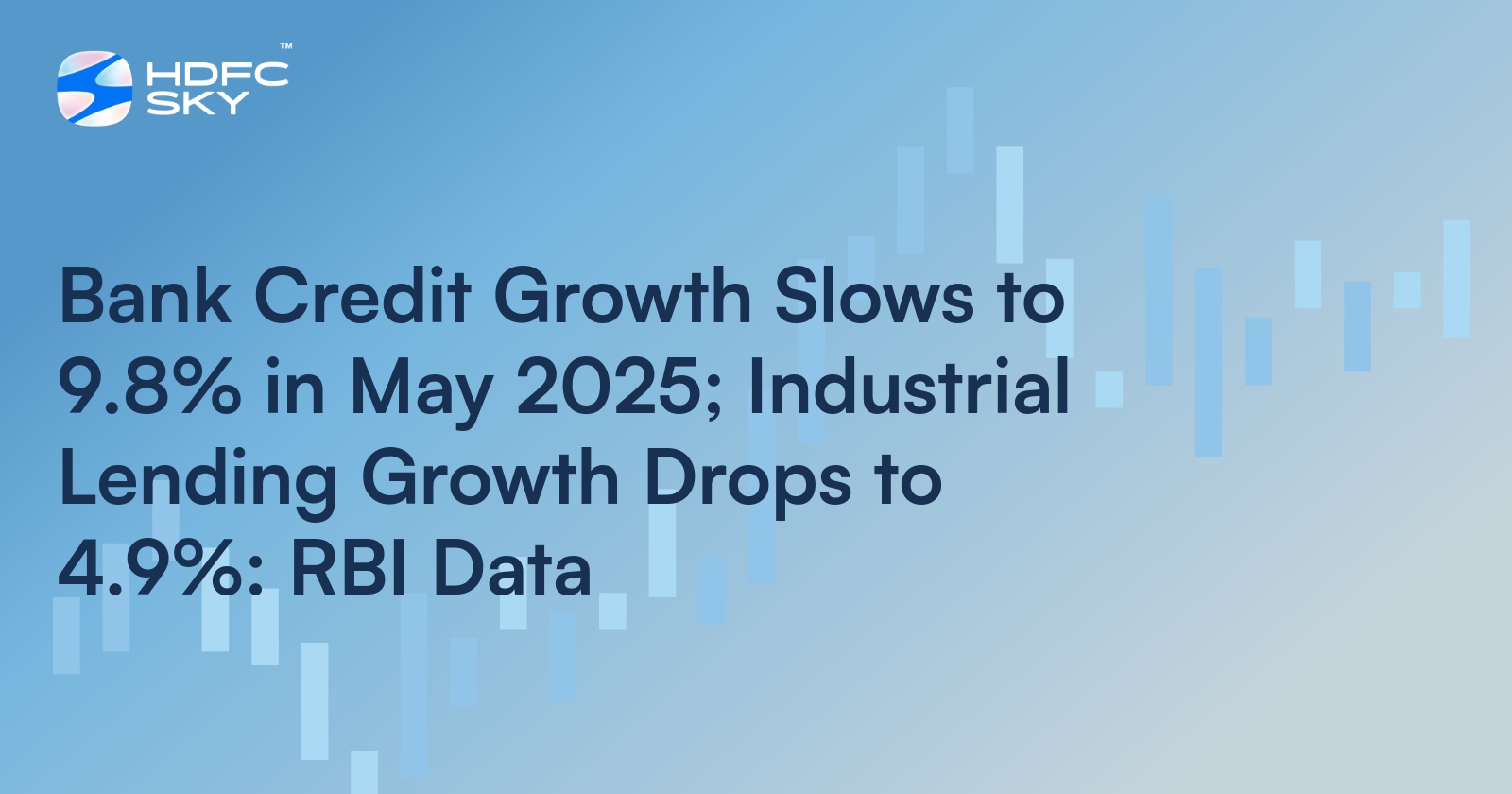 India’s Bank Credit Growth Slows to 9.8% in May; Industrial Lending at 4.9%