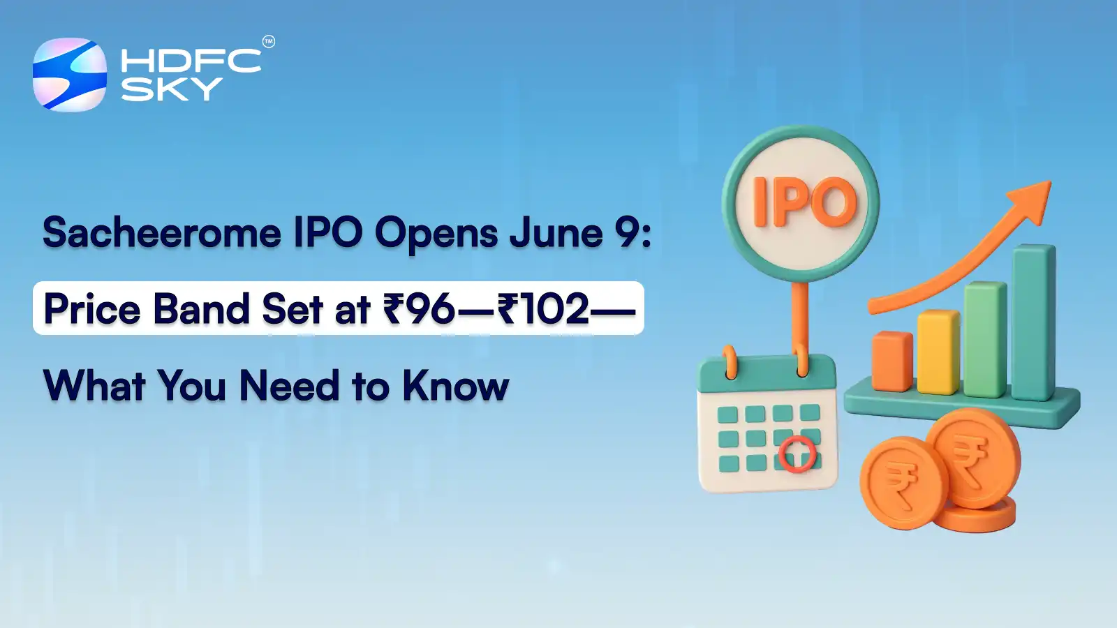 Sacheerome IPO Opens June 9 | ₹96–₹102 Price Band & Subscription Details
