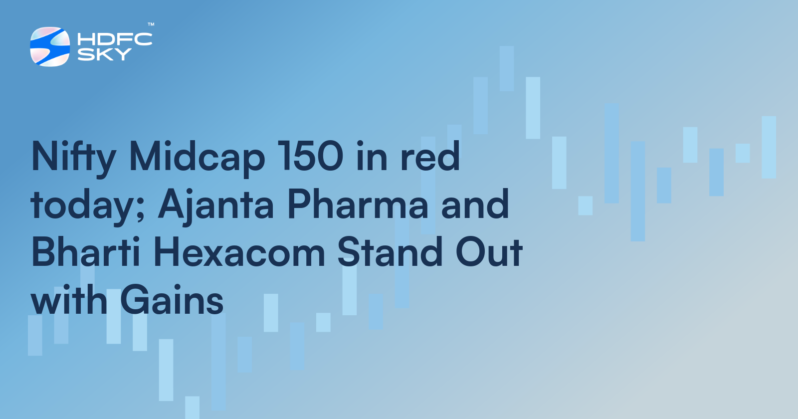 Nifty Midcap 150 Falls 0.60%; Ajanta Pharma Gains