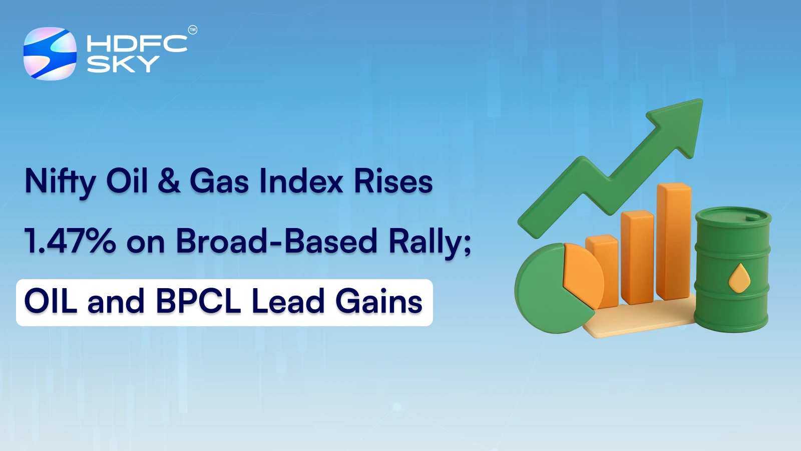 Nifty Oil & Gas Index Rises 1.47% | OIL & BPCL Lead Market Gains