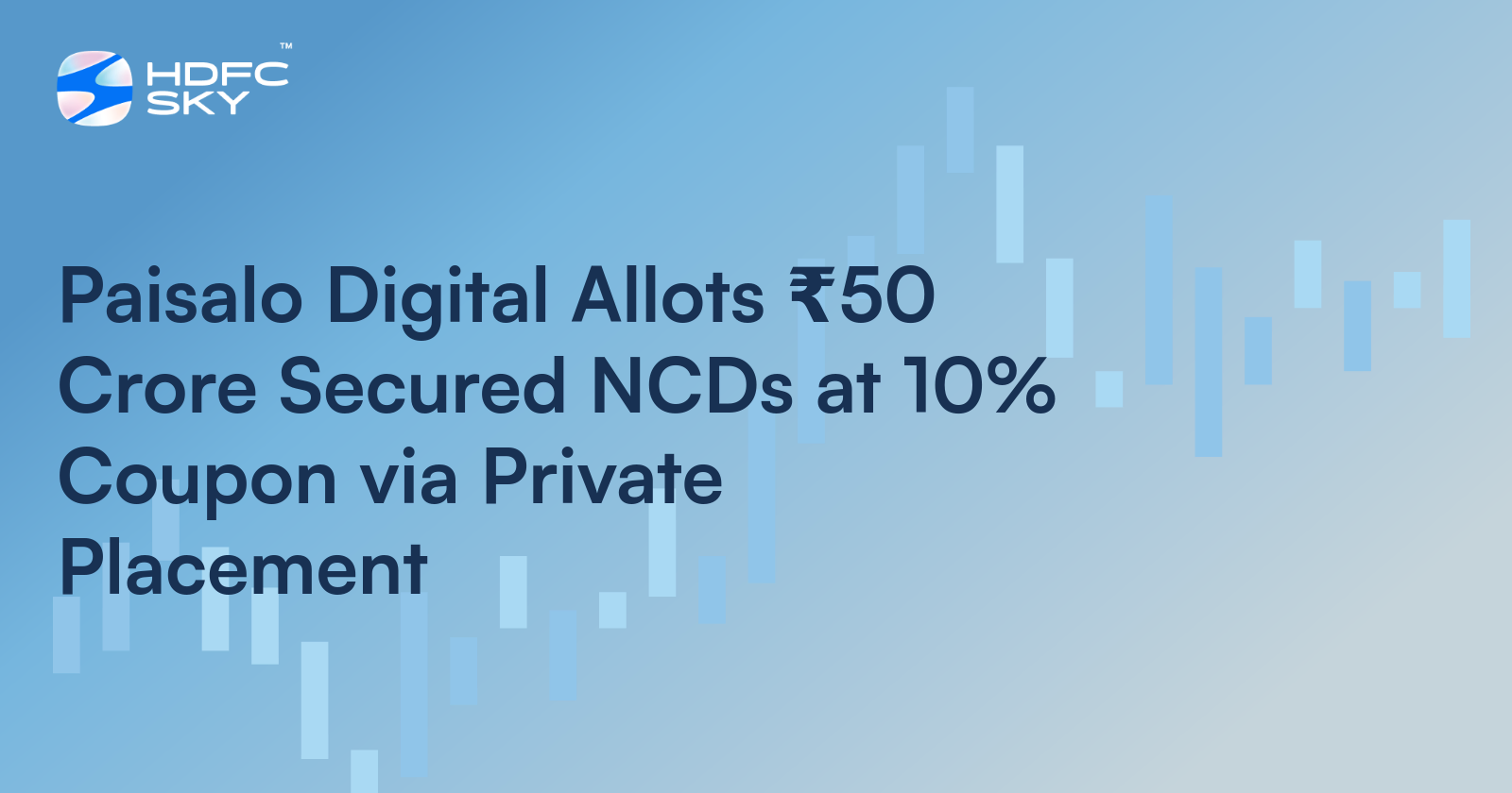 Paisalo Digital Raises ₹50 Cr via NCDs | 10% Annual Coupon
