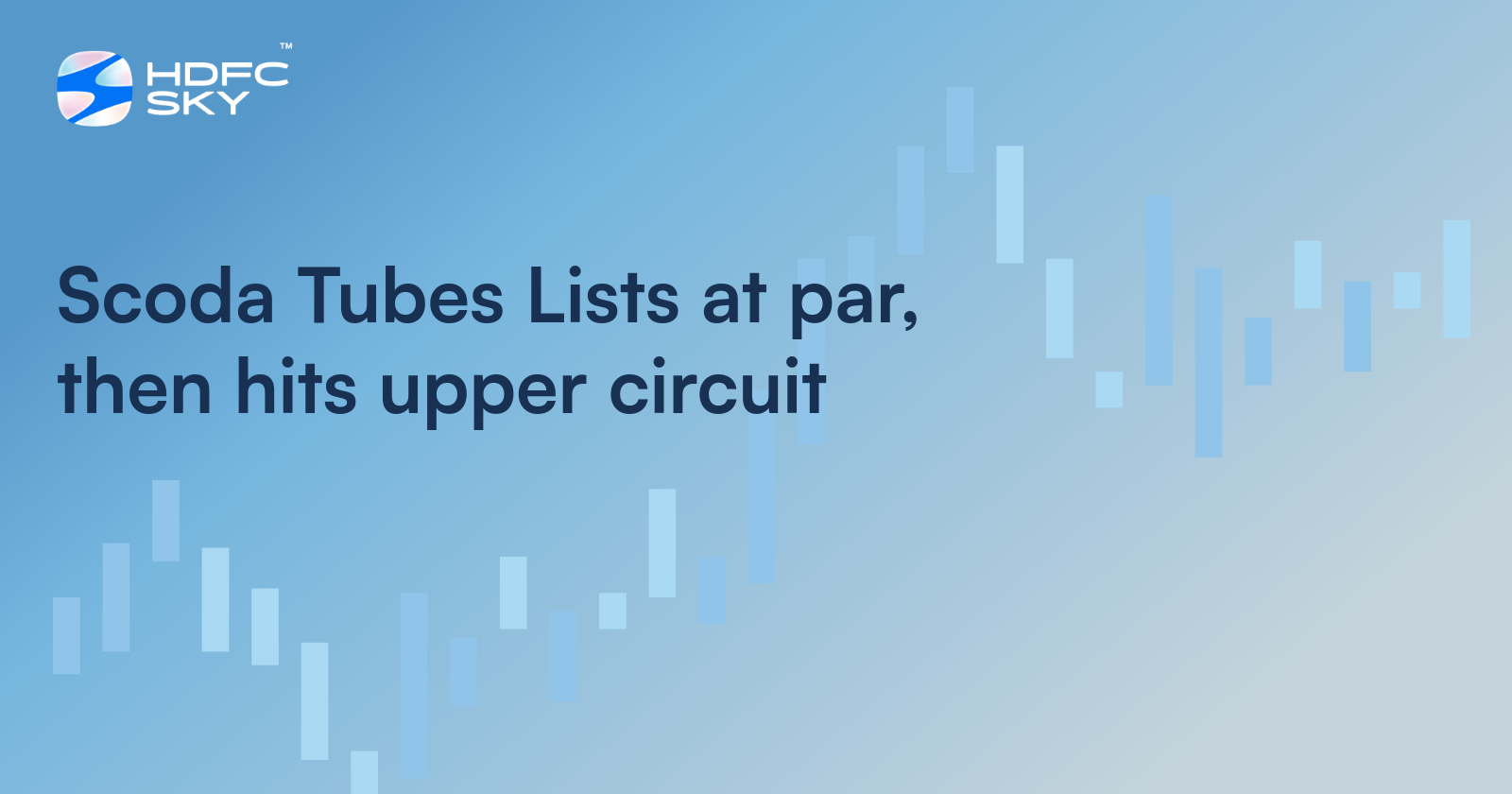 Scoda Tubes Lists at ₹140, Hits Upper Circuit on Debut