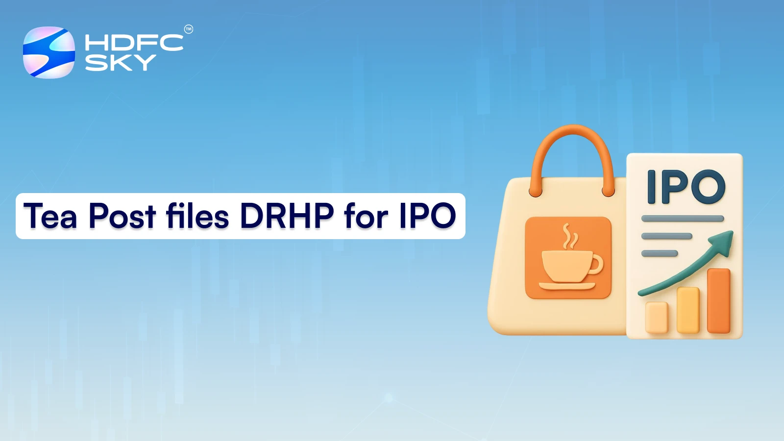 Tea Post Files DRHP for IPO; Plans 2.85 Cr Share Issue