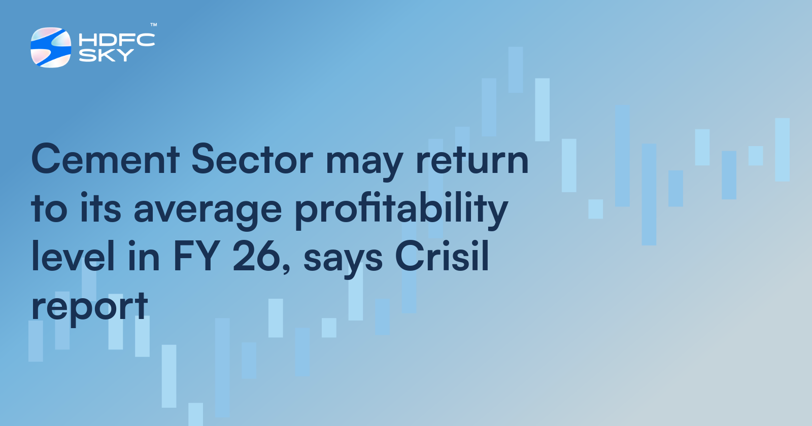 Cement Sector to Regain Profitability in FY26: Crisil Report