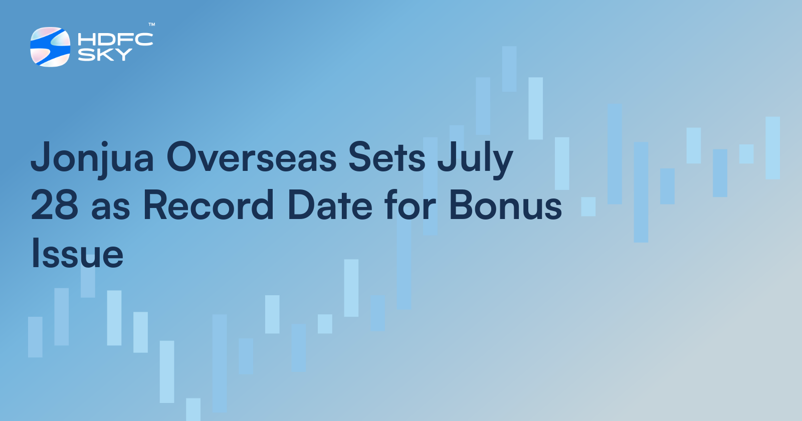 Jonjua Overseas Sets July 28 Record Date for Bonus Issue