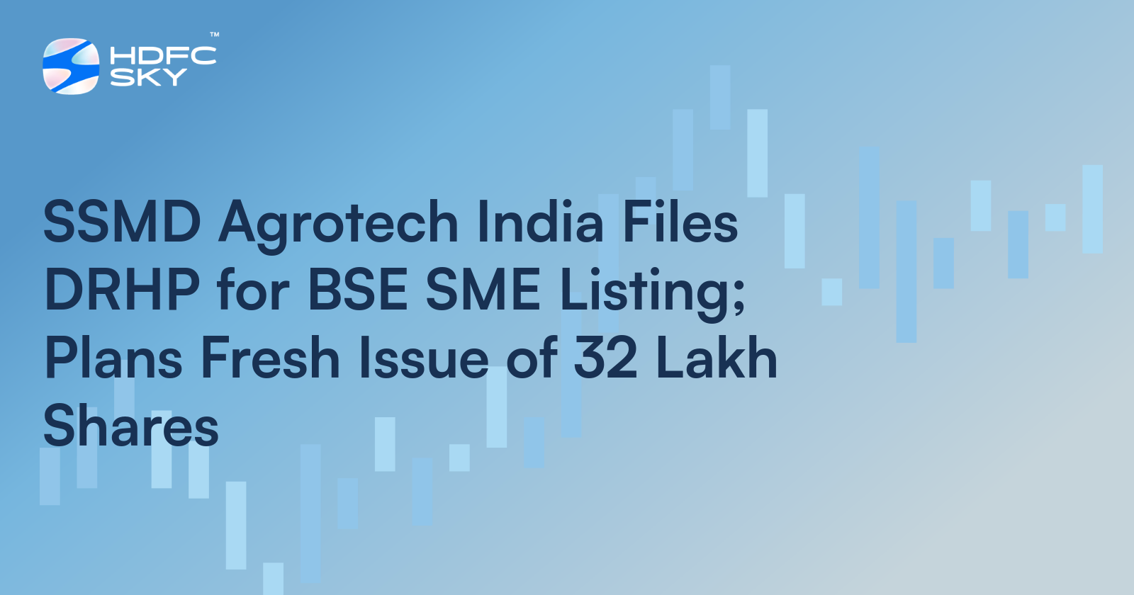 SSMD Agrotech Files DRHP for BSE SME IPO; 32 Lakh Shares