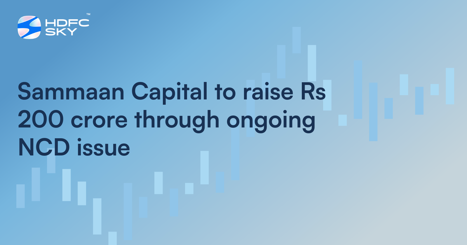 Sammaan Capital Opens ₹200 Cr NCD Issue Offering Up to 9.96%