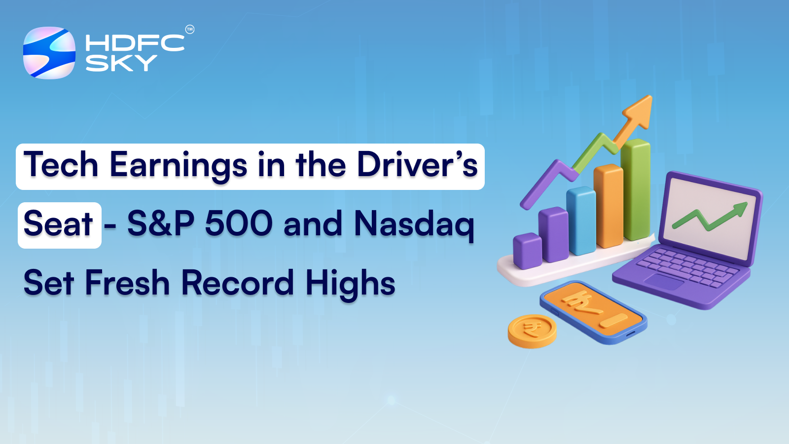 Tech Earnings Lift S&P 500 & Nasdaq to Record Highs