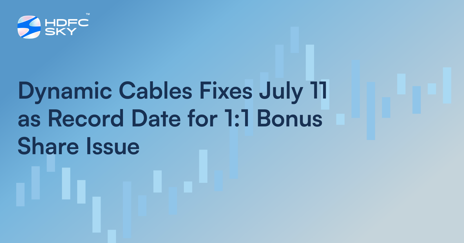 Dynamic Cables Sets July 11 Record Date for 1:1 Bonus Shares
