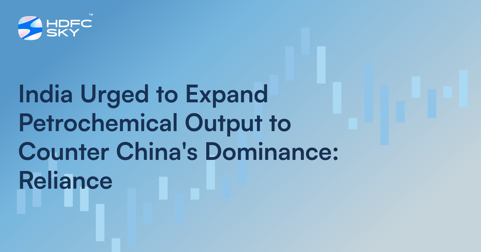 Reliance Urges Petrochemical Scale-Up to Counter China’s Lead