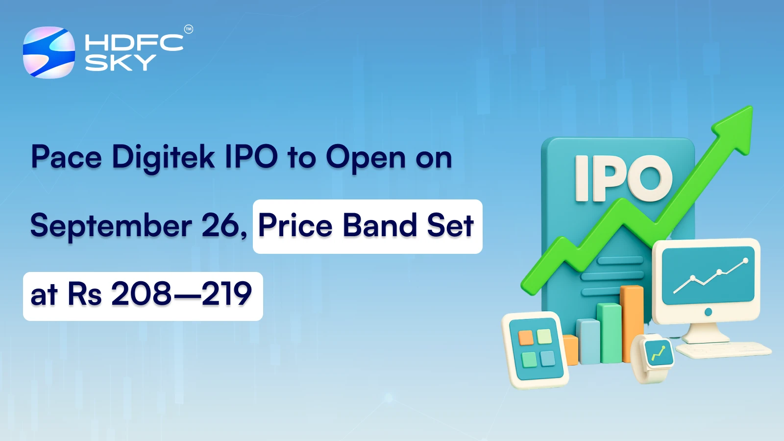 Pace Digitek IPO Opens Sept 26; Price Band ₹208–219