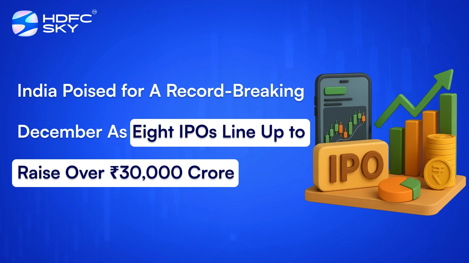 December IPOs in India: 8 Issues to Raise Over ₹30,000 Crore