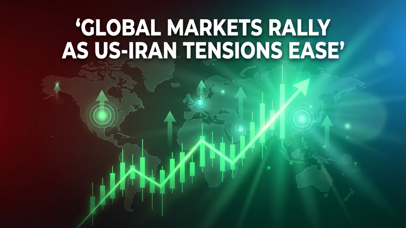Global Markets Rally as US‑Iran Tensions Ease, Nifty Set to Rise